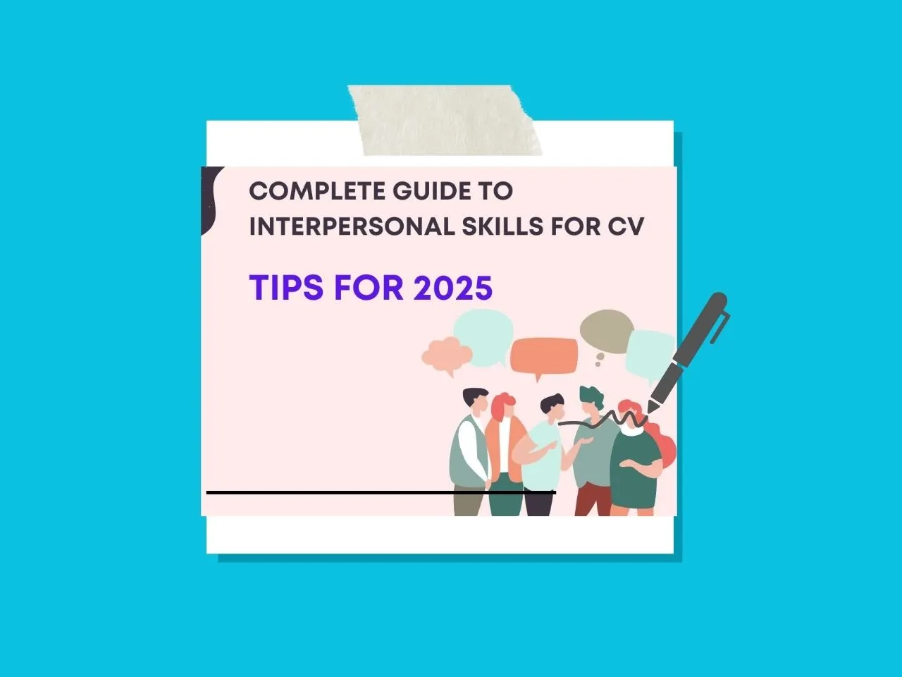 Complete Guide to Interpersonal Skills for CV (Tips for 2025)